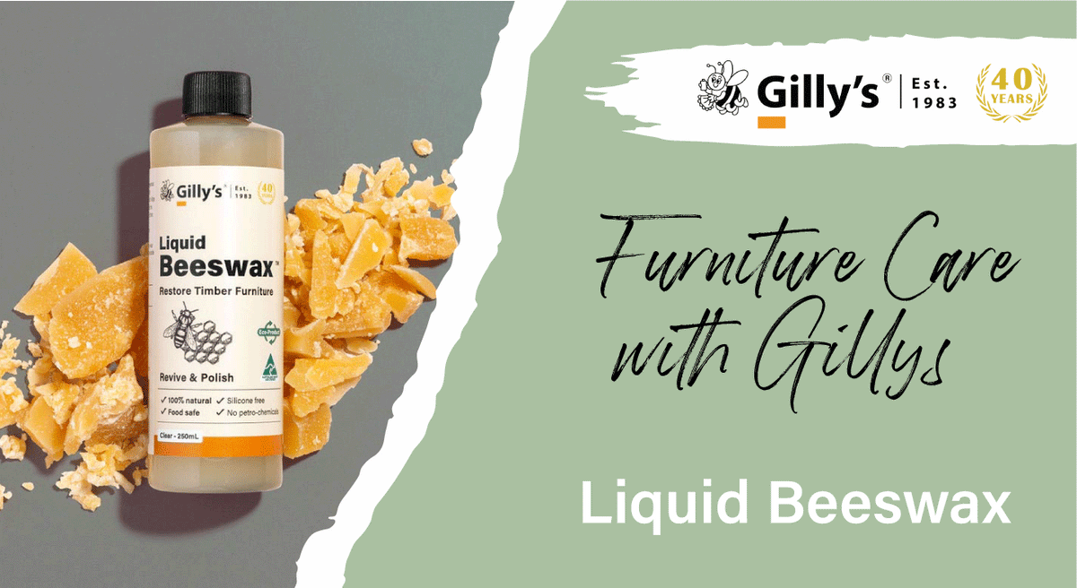 Furniture Care with Gilly's - Liquid Beeswax – Gilly's Australia