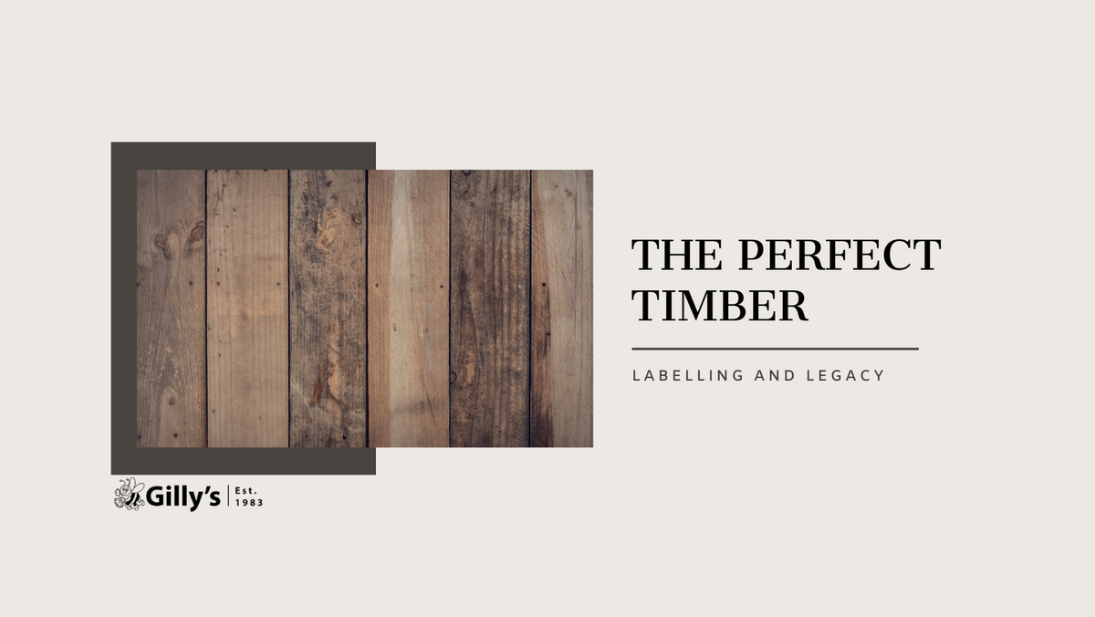 The Perfect Timber (Labelling and Legacy) – Gilly's Australia